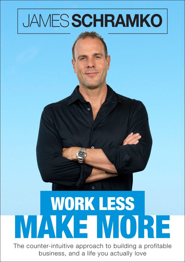 Work Less, Make More with James Schramko