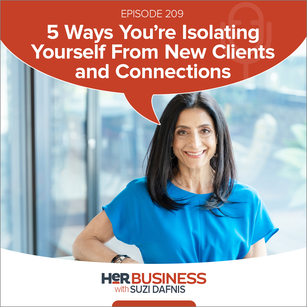 209 - 5 Ways You’re Isolating Yourself From New Clients and Connections ...
