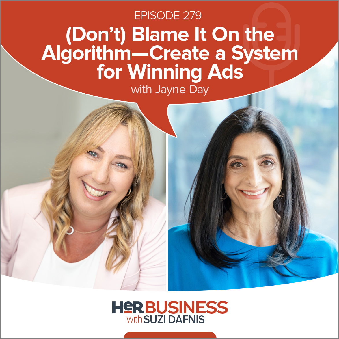 279 - (Don’t) Blame It On the Algorithm—Create a System for Winning Ads with Jayne Day - HerBusiness